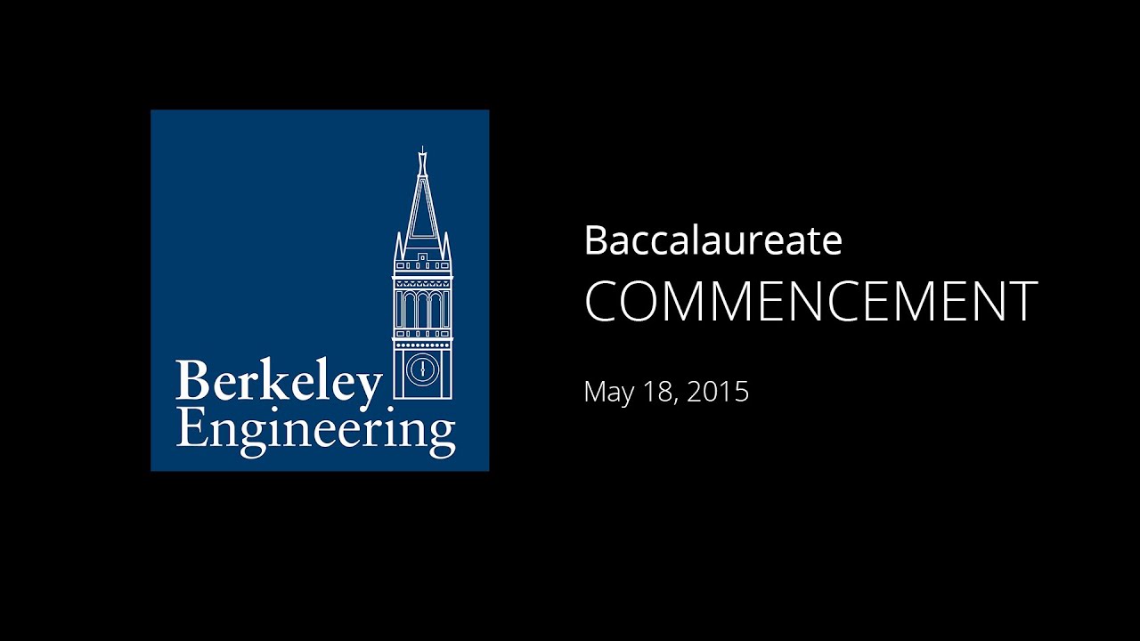 Baccalaureate Commencement 2015, Berkeley Engineering - YouTube