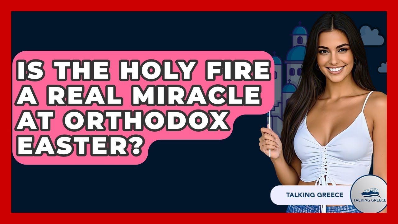 Is The Holy Fire A Real Miracle At Orthodox Easter? - Talking Greece ...