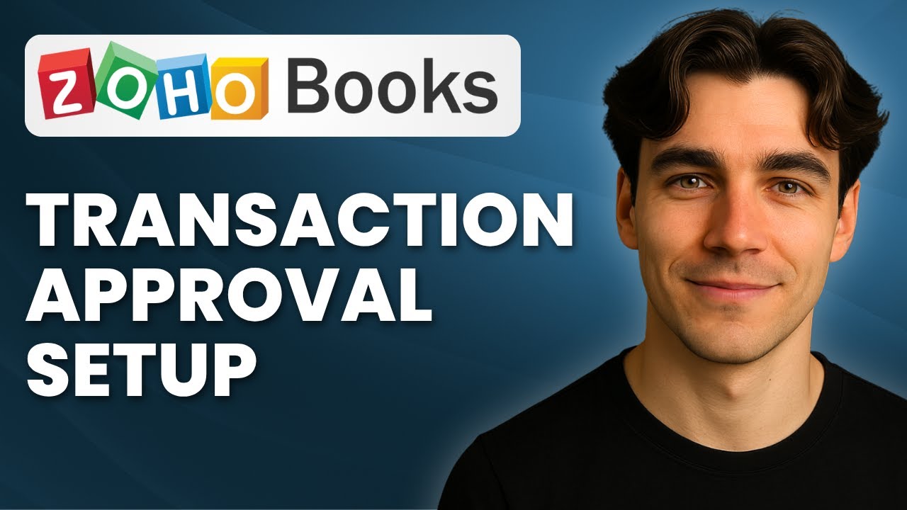 How To Use Transaction Approval In Zoho Books (Tutorial 2025) - YouTube