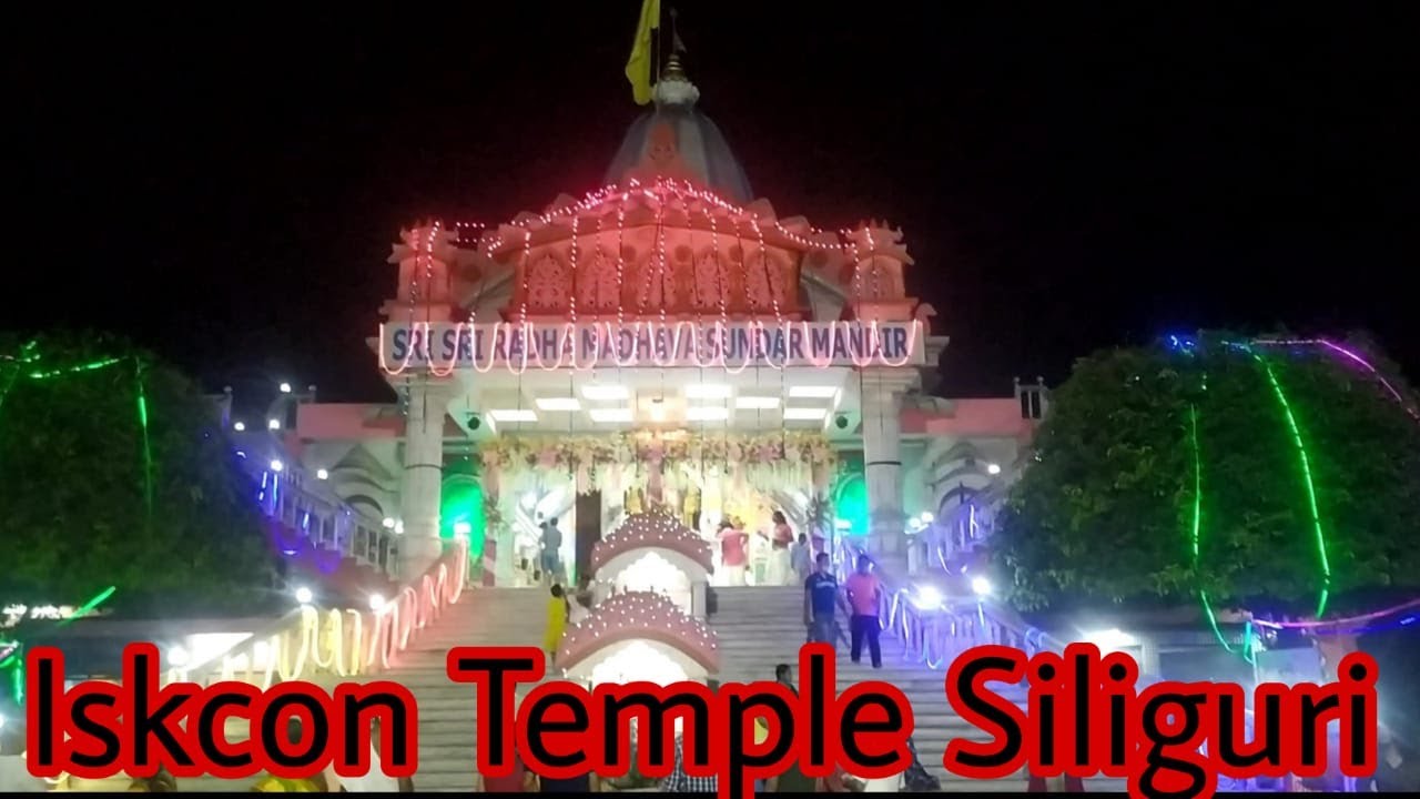 Iskcon Temple, Siliguri | Place to Visit in Siliguri ||Jonmastomi ...
