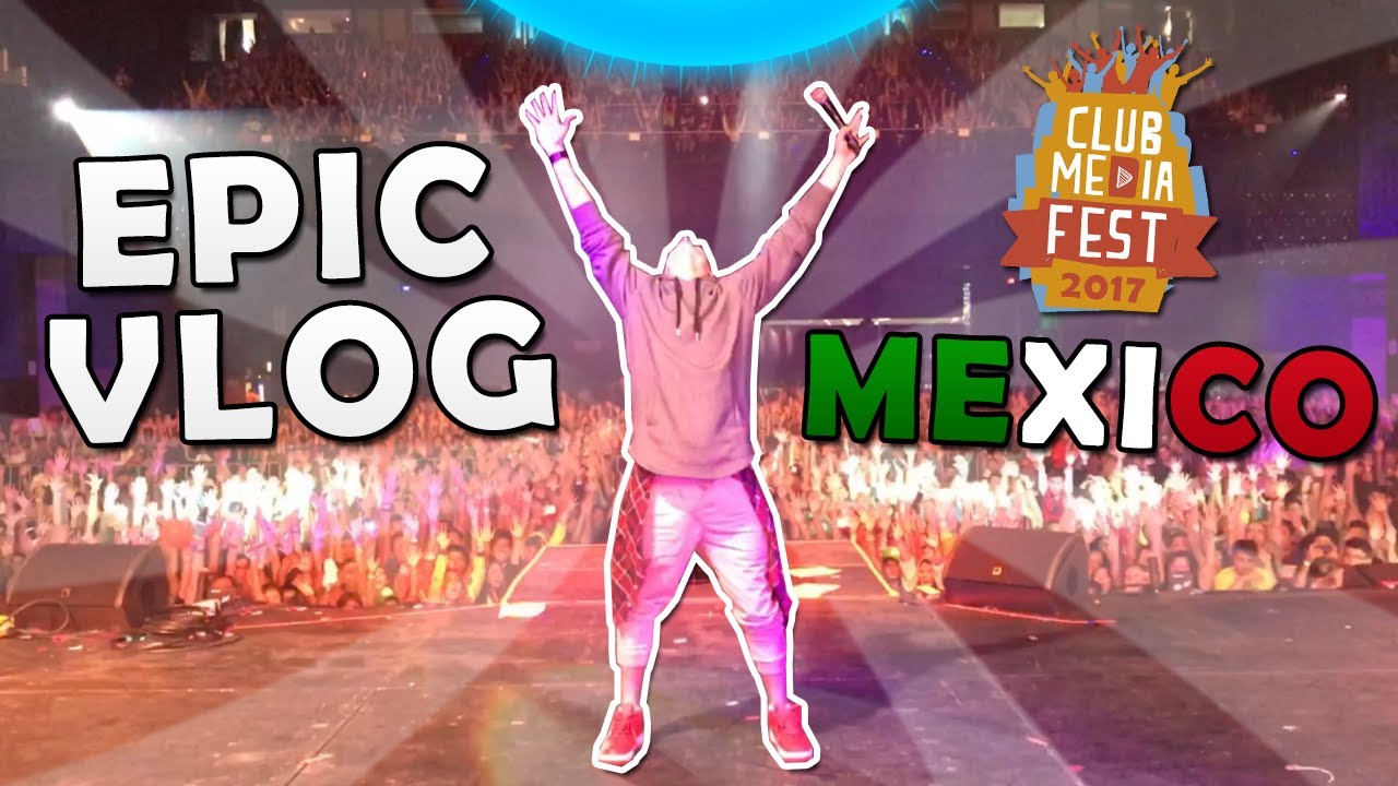VLOG PICANTE - CLUB MEDIA FEST 2017 MEXICO - YouTube