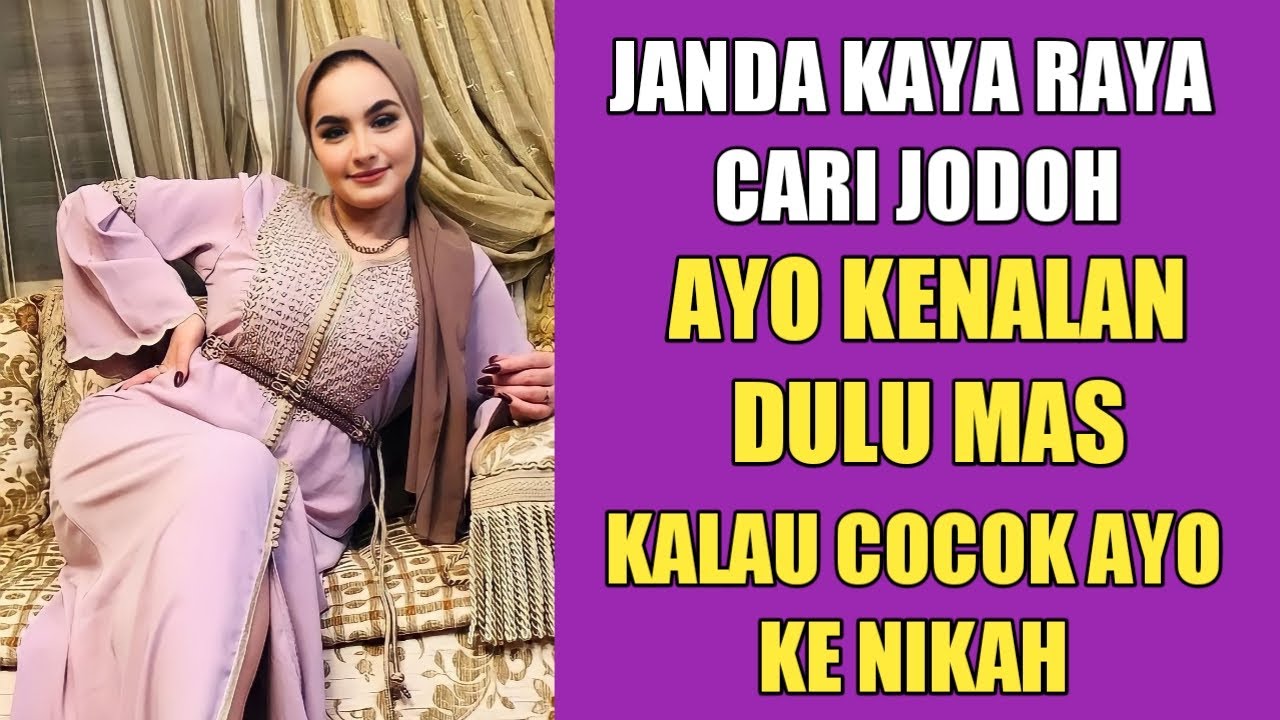 Janda Cari Jodoh Aku Gak Butuh Hartamu Mas Yang Kubutuhkan Hanya