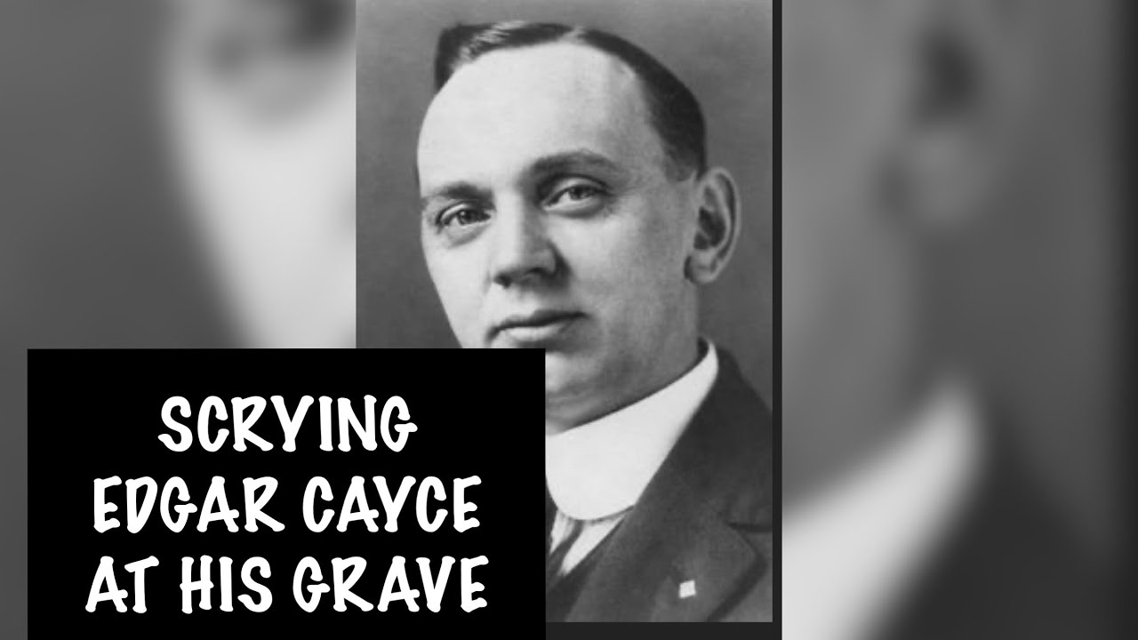 SCRYING EDGAR CAYCE TO SEE WHAT HE SAYS ABOUT THE AFTERLIFE - YouTube