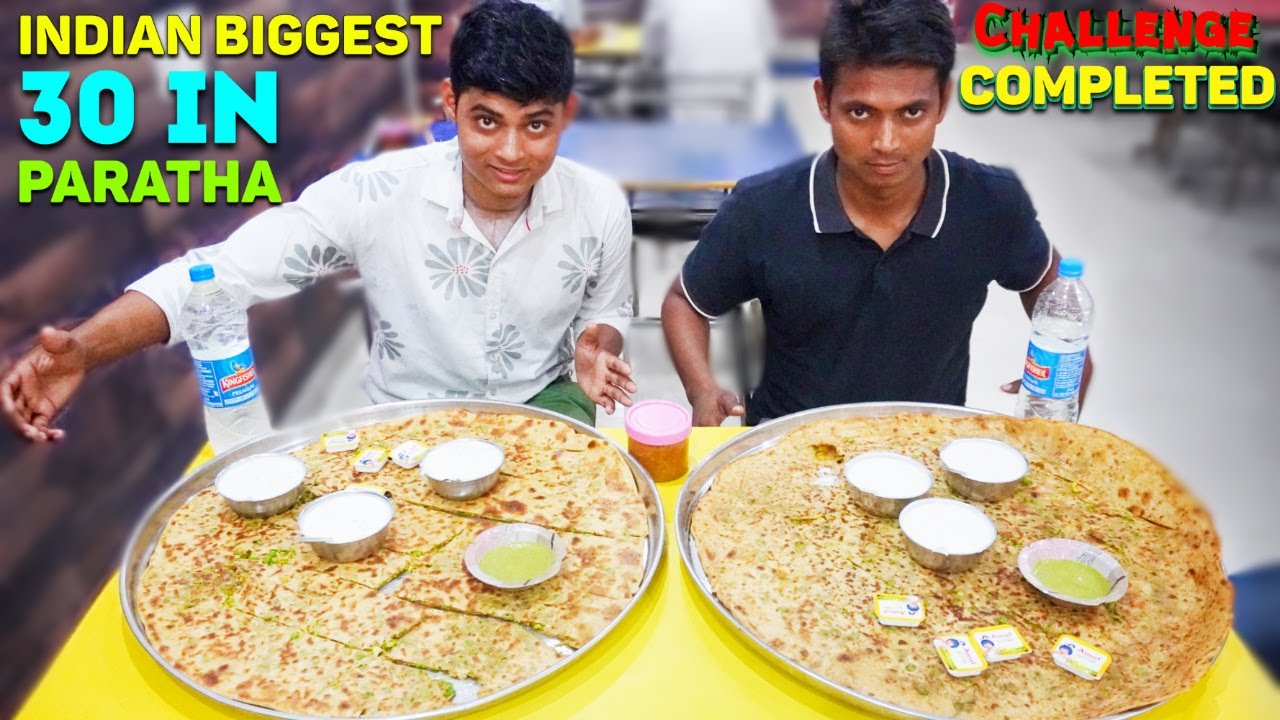 Indian Biggest 30 Inch Paratha Challenge Completed In 17 Min | Tapasya ...
