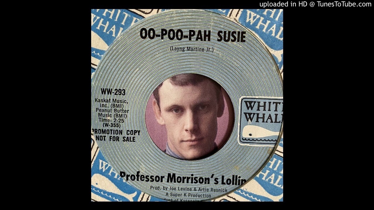 Professor Morrison's Lollipop - Oo-Poo-Pah-Susie (White Whale) 1967 ...