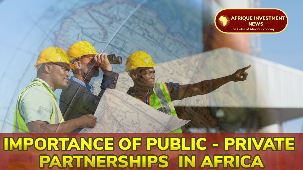 Public Private Partnerships a Key to Economic growth in Africa. - YouTube