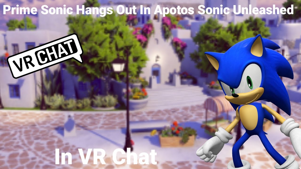 Prime Sonic Hangs Out At Chao World & Apotos Sonic Unleashed In VRCHAT ...