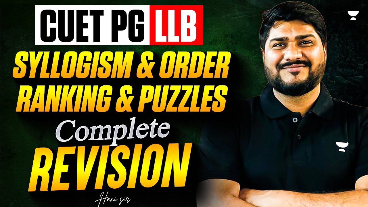 CUET PG LLB Syllogism, Puzzles, Order & Ranking | Complete Logical ...