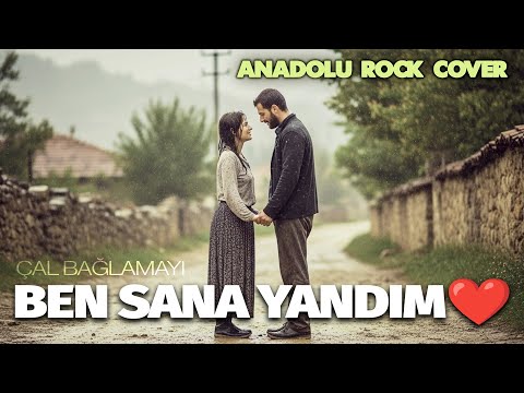 Ben Sana Yandım ❤️ | Anadolu Psychedelic Rock Cover | Çal Bağlamayı