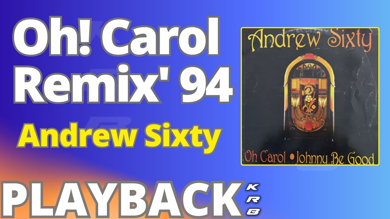 OH CAROL ANDREW SIXTY (REMIX '94) - PLAYBACK DEMO - YouTube