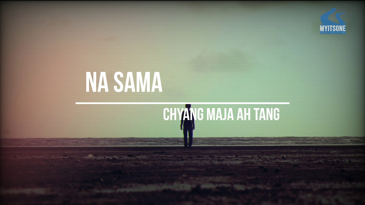 Na Sama by Ah Tang (Kachin Song) Chords - Chordify