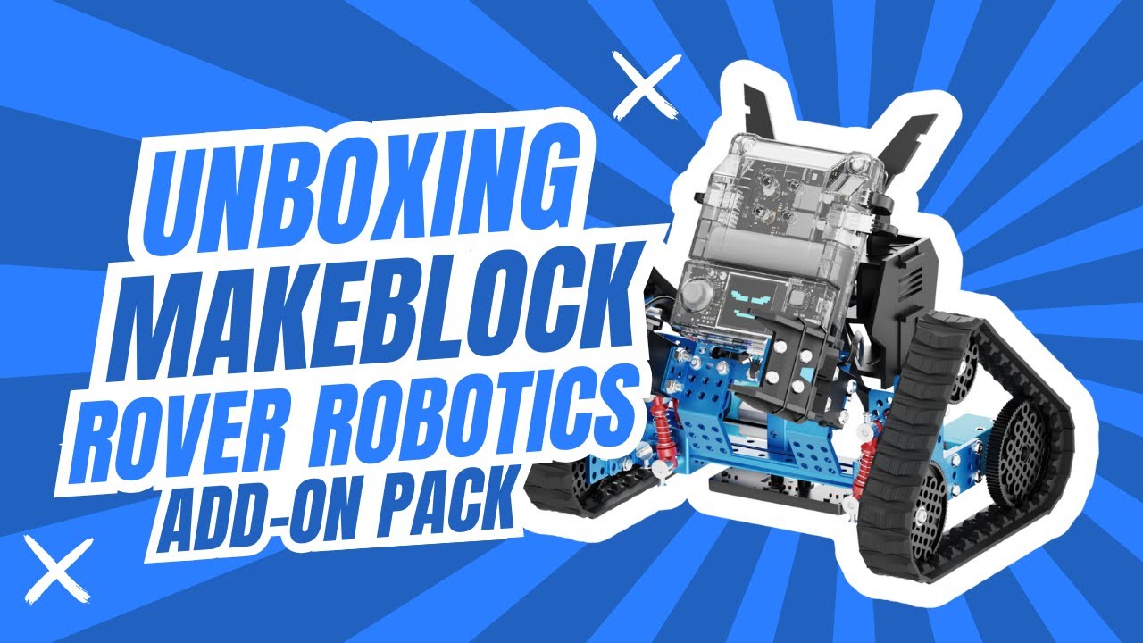 Makeblock Rover Robotics Add-on Pack - Unboxing - YouTube