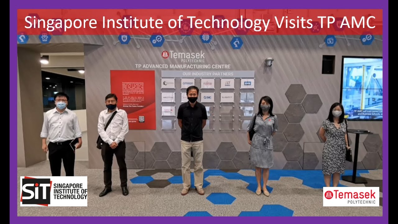 Temasek Polytechnic Advanced Manufacturing Centre TP AMC-Visits ...
