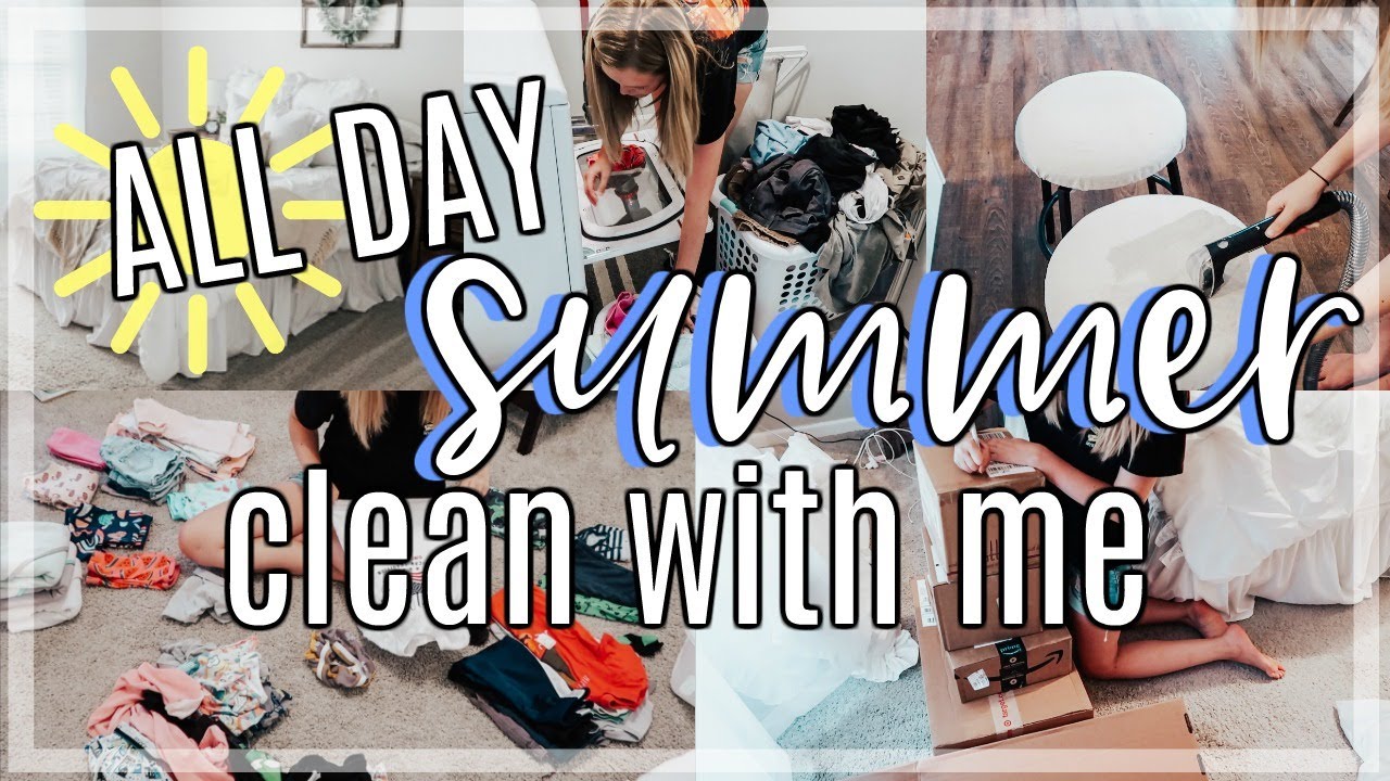 ALL DAY SUMMER CLEAN WITH ME | EXTREME CLEANING MOTIVATION | WHOLE ...