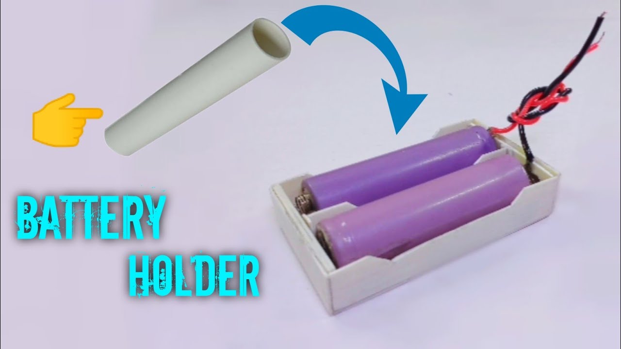 How to make18650 Lithium ion battery🔋holder with PVC pipe at home ...