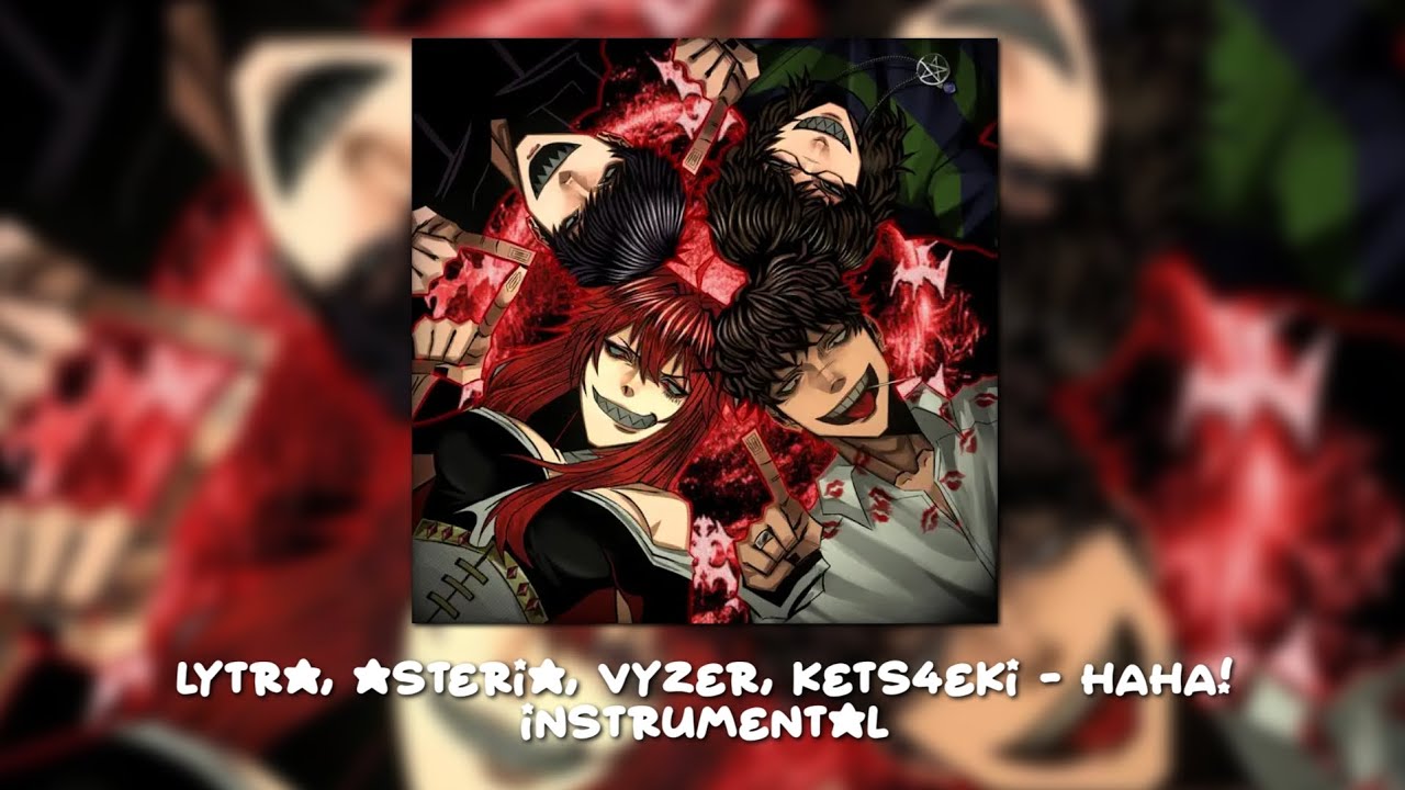 Lytra, Vyzer & kets4eki - HAHA! (Feat. asteria) [Remix] (Unofficial ...