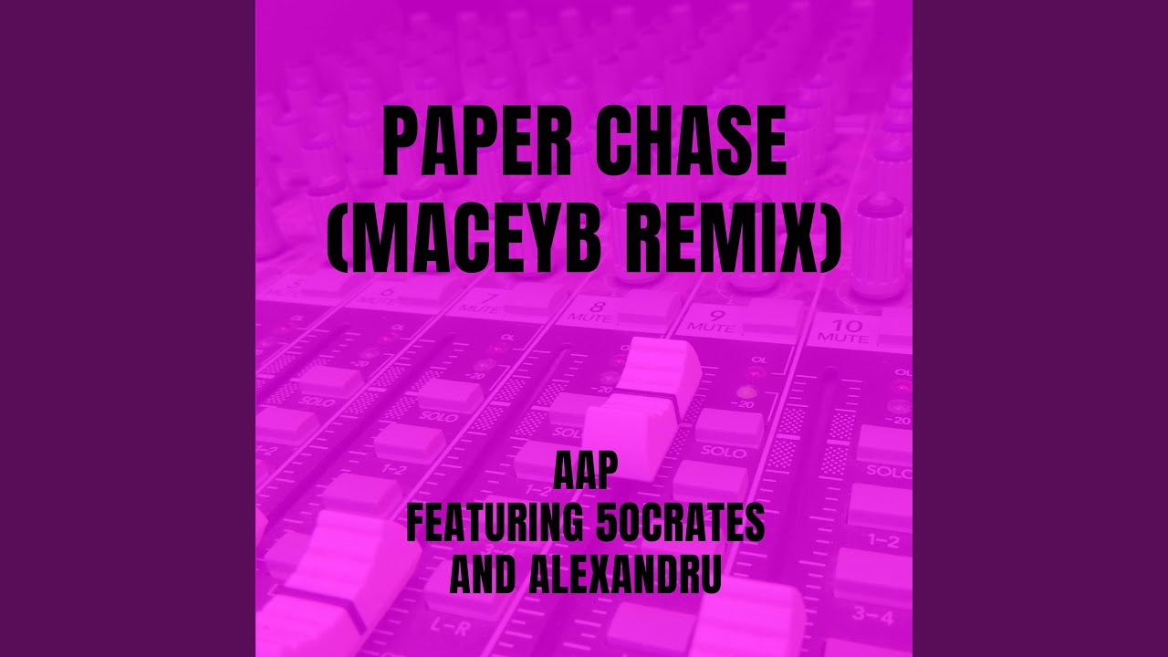 Paper Chase MaceyB Remix YouTube paper-chase-maceyb-remix-youtube