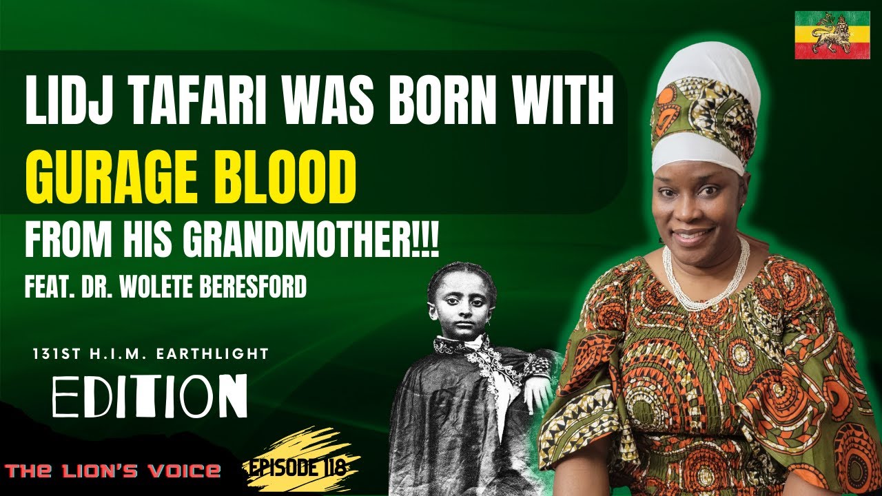 EP #118 - Lidj Tafari's grandmother who raised him came from the Gurage ...