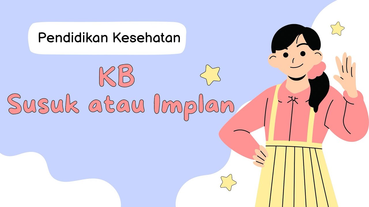 Pendidikan Kesehatan KB Susuk atau Implan - YouTube