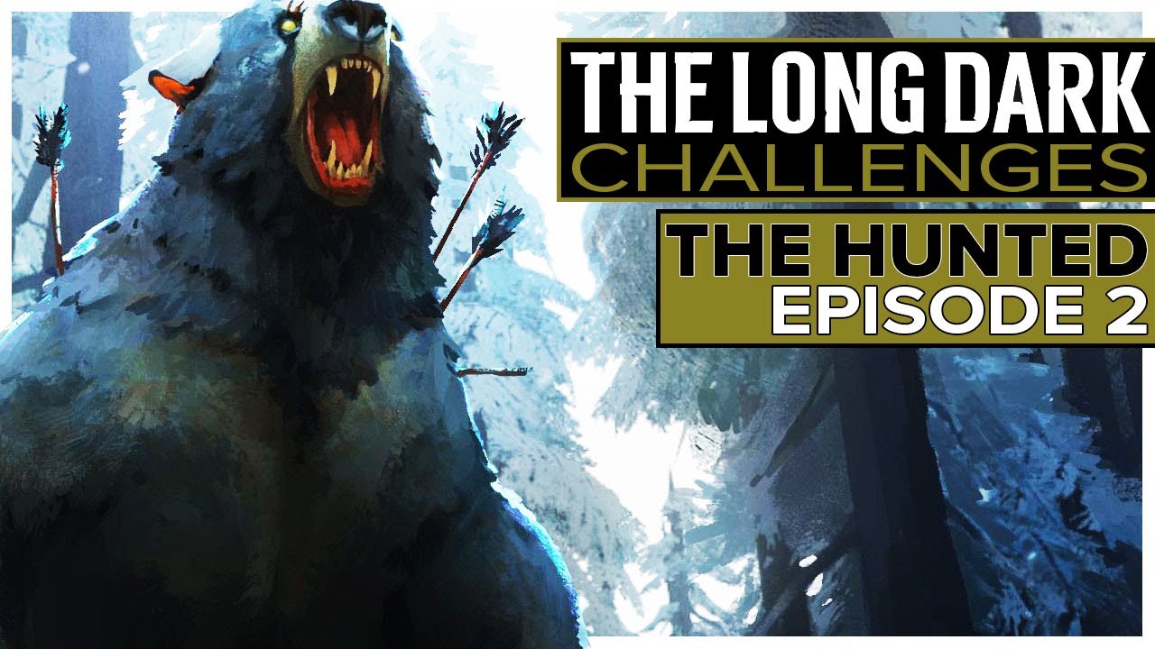 The Long Dark Challenges - The Hunted - Episode 2 - YouTube