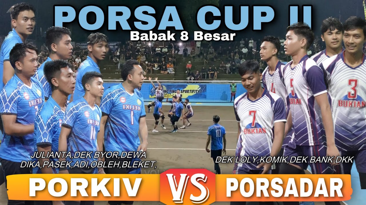 8 BESAR PORSA CUP 2 PORKIV julianta dek adi dekbyor dkk VS PORSADAR dek ...