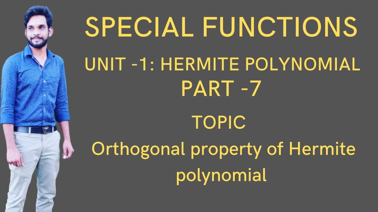 SPECIAL FUNCTIONS ||part 7|| Topics - Orthogonal property FOR HERMITE POLYNOMIAL - YouTube