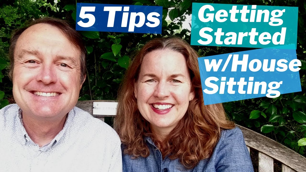 How to Get Started House Sitting - Our Best 5 Tips - YouTube