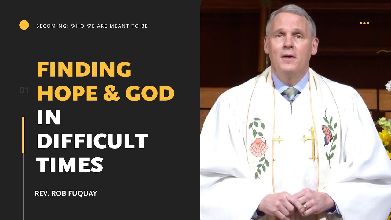 Finding God & Hope In Difficult Times - Rev Rob Fuquay - YouTube