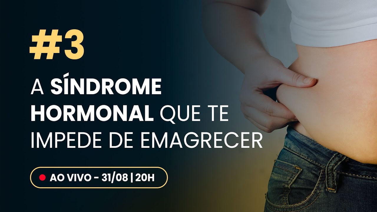 #3 A SÍNDROME HORMONAL QUE TE IMPEDE DE EMAGRECER | Dr Dayan Siebra ...