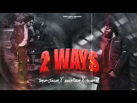2 WAYS (Lyrical Video) Tarsem Jassar | Wazir Patar | Azaad 4L | Latest Punjabi Song 2025
