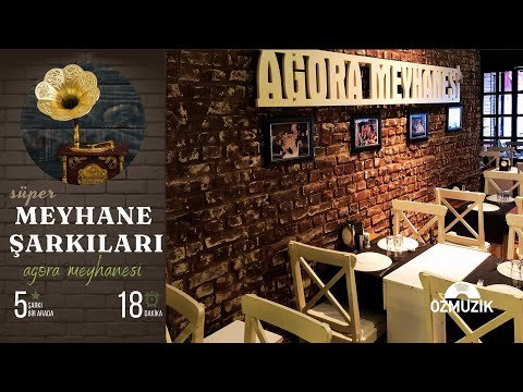 Süper Meyhane şarkıları  -  Agora Meyhanesi