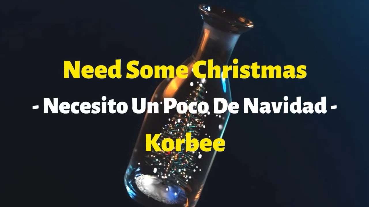 Korbee - Need Some Christmas (Subtitulado) - YouTube