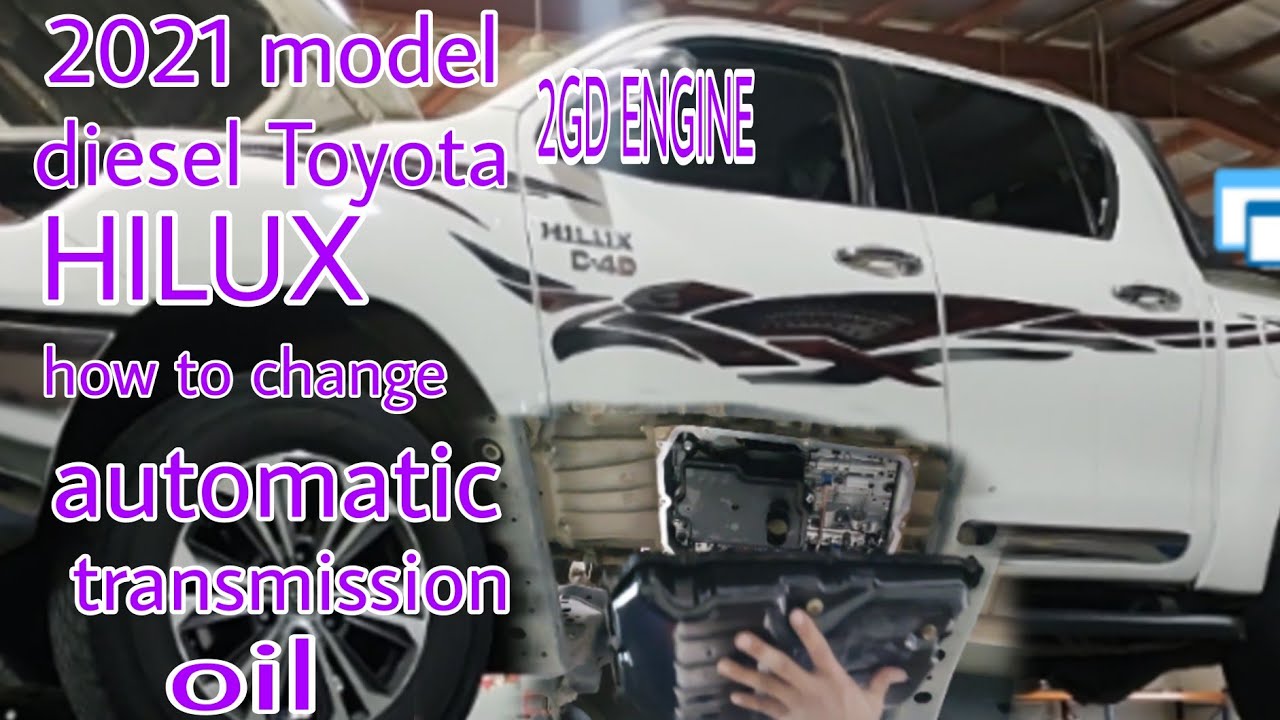 D4D Toyota Hilux 2021 model how to change automatic transmission fluid ...