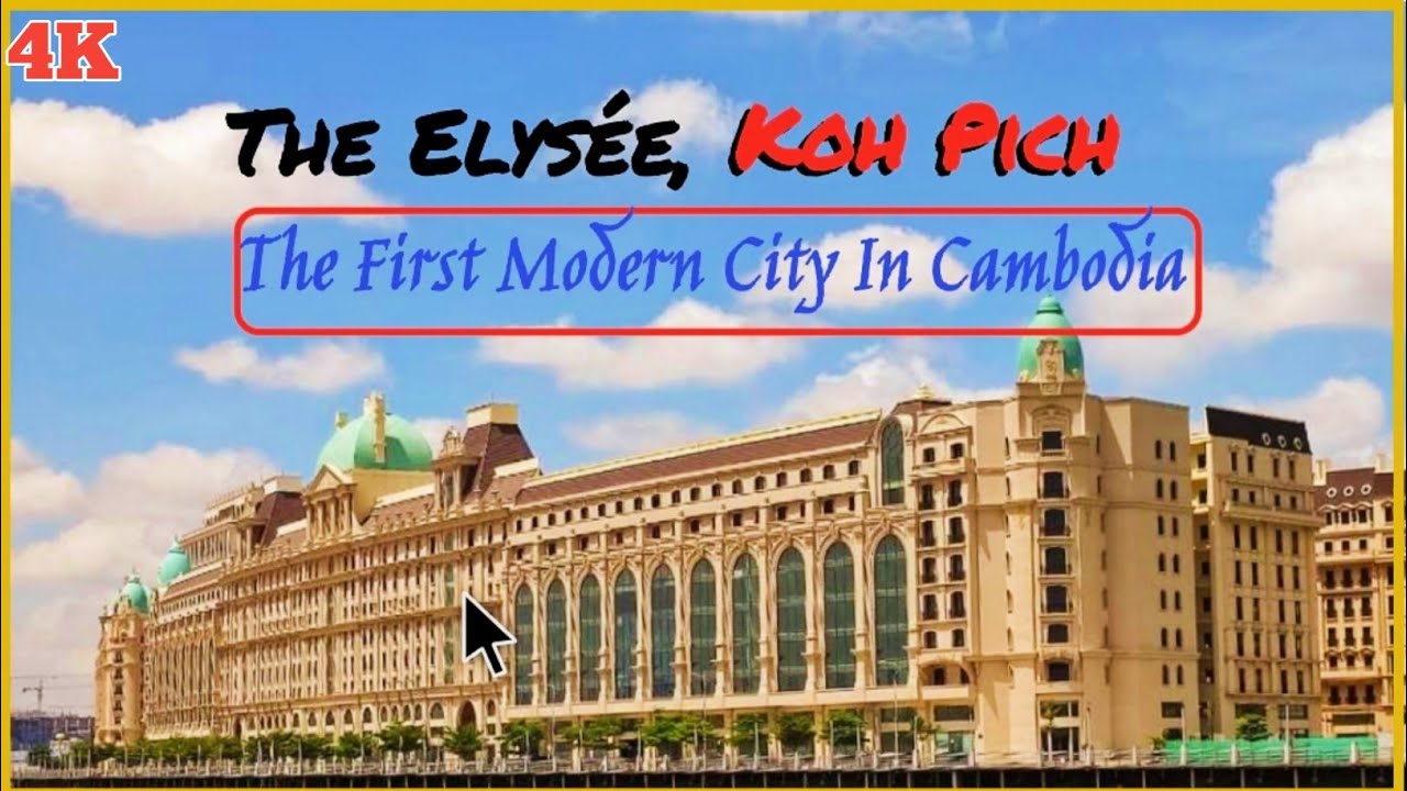 The first modern city in Cambodia (The Elysée, Koh Pich ) - YouTube