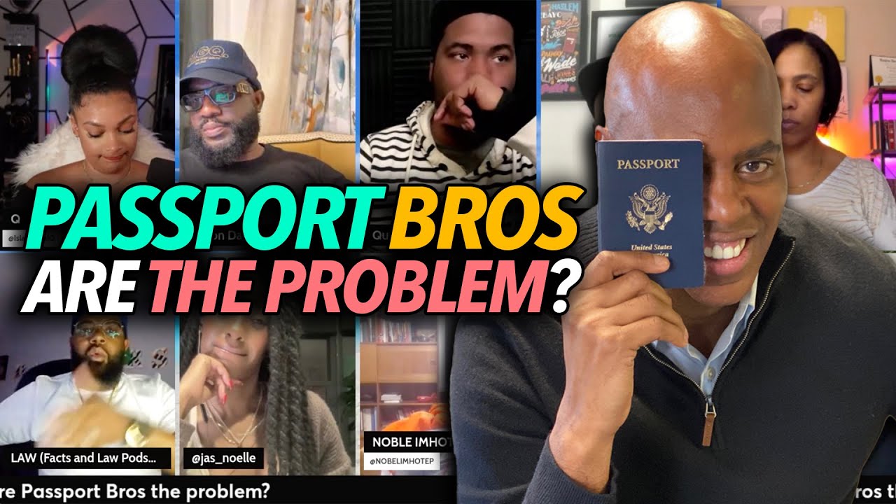 "Passport Bros Are the Problem?" Furious Agrees With Women, Says They ...