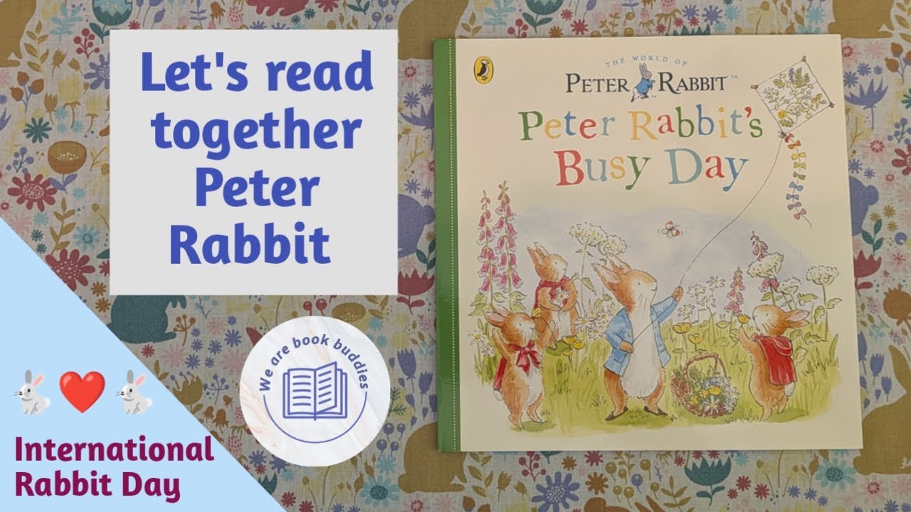 Let's celebrate International Rabbit Day by reading a Peter Rabbit book ...