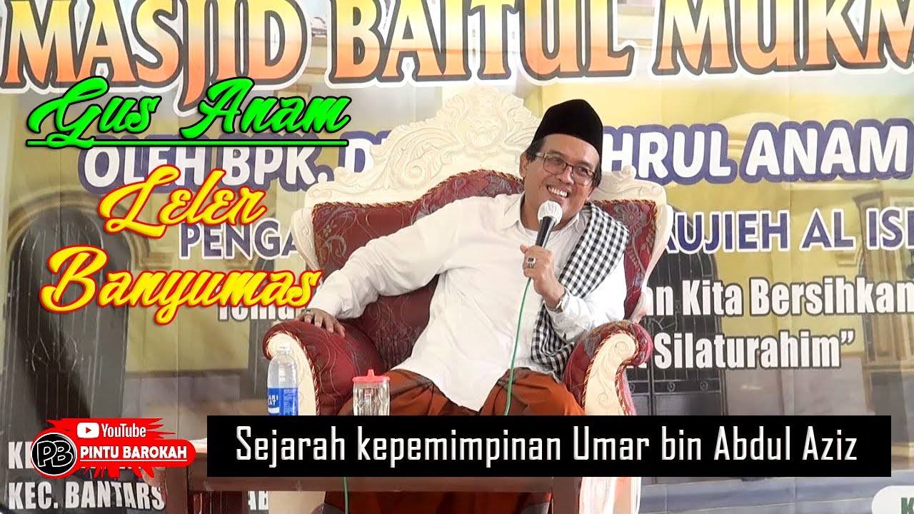Gus Anam | KH Zuhrul Anam Hisyam Leler Banyumas - Sekelumit Sejarah ...