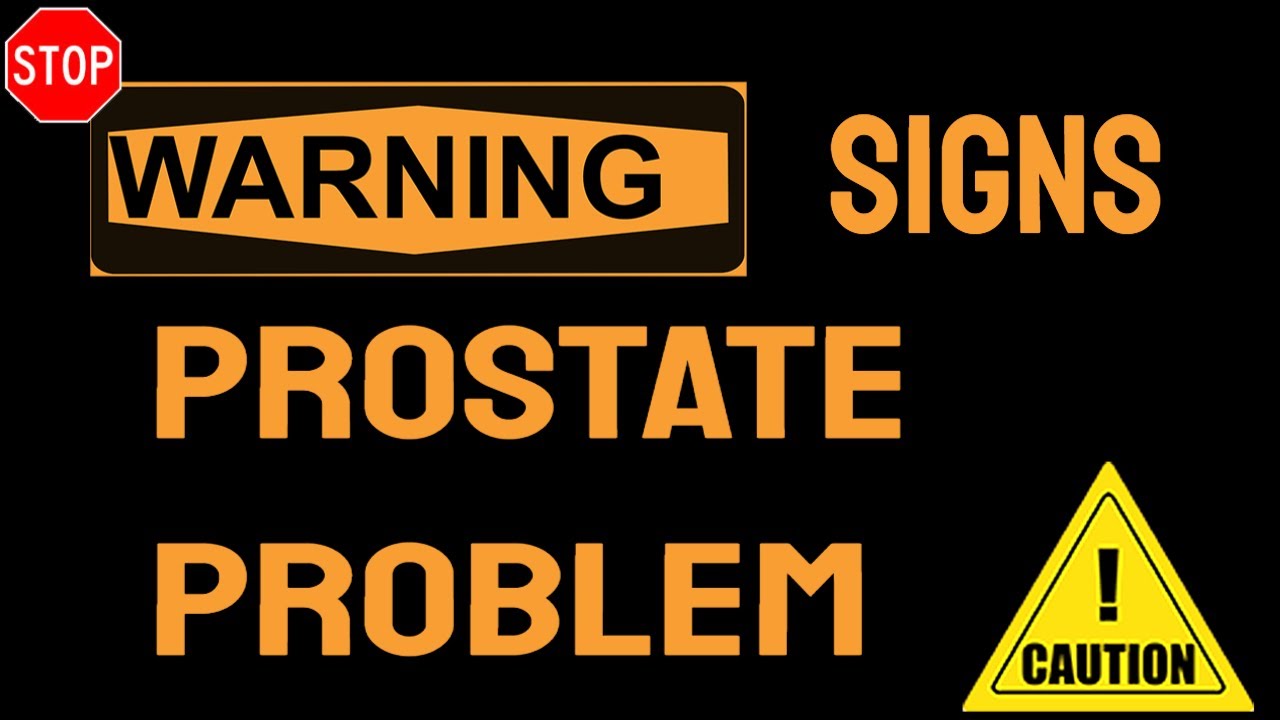 Warning Signs Prostate Problem - YouTube