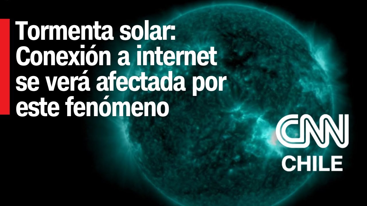 Alerta por tormenta solar: Podría afectar comunicaciones, conexión a ...