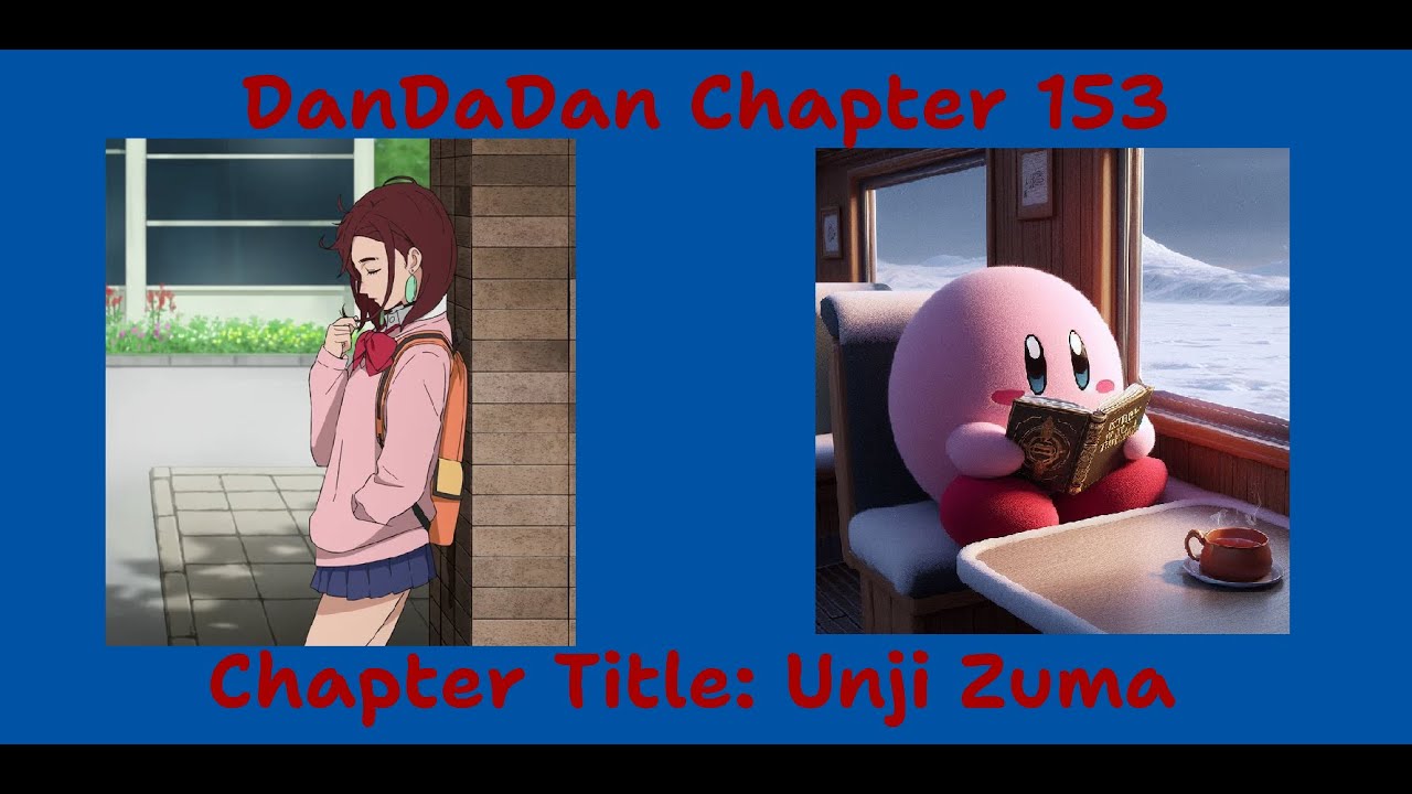 Reading DanDaDan Chapter 153: Unji Zuma - YouTube