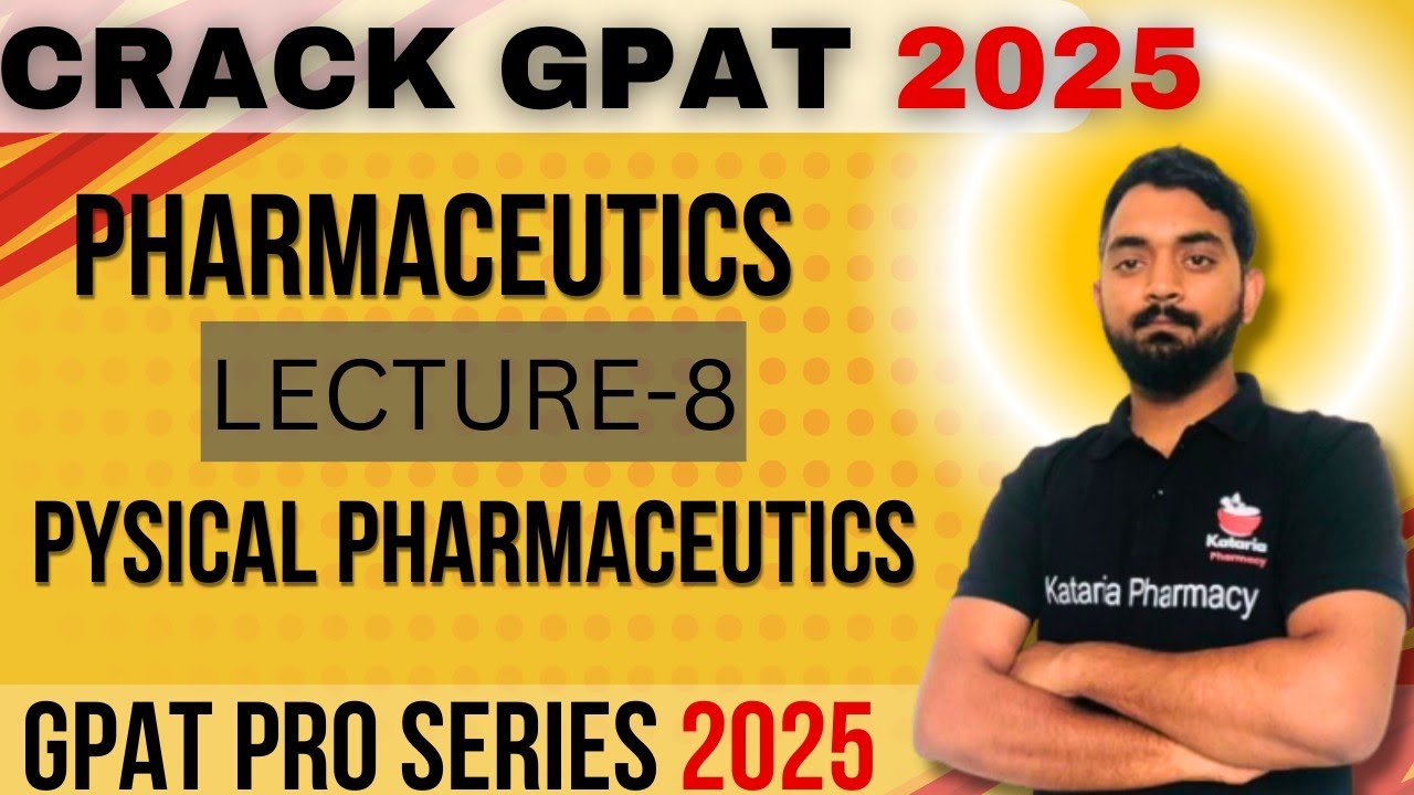 GPAT 2025 || PHYSICAL PHARMACEUTICS || L-8 || PHARMACEUTICS || # ...