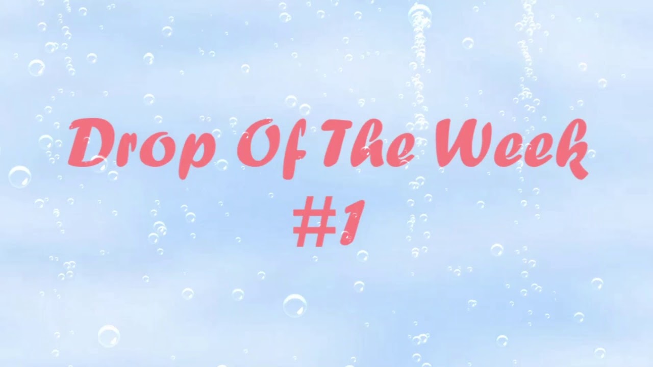Drop Of The Week #1 - YouTube