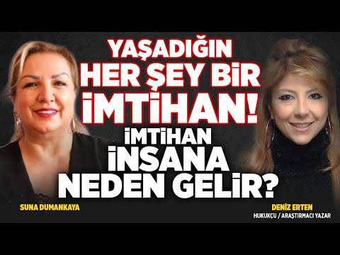 İnsanlar Neden İmtihan Ediliyor? İmtihan İnsana Neden Gelir? | Deniz Erten- Suna Dumankaya