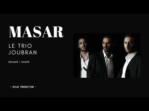 Le Trio Joubran - Masar - Slowed + Reverb Müzik