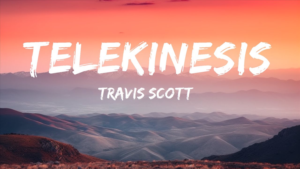 Travis Scott - Telekinesis (Lyrics) Feat. Future & SZA |15min Version ...