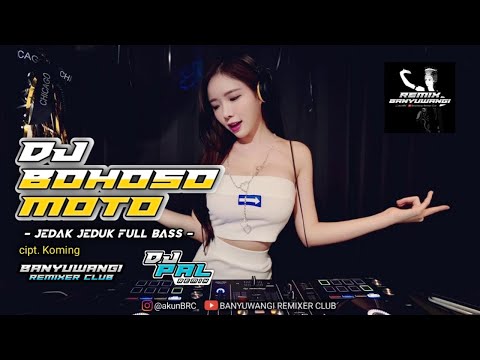 DJ BOHOSO MOTO — Nong Moto Biso Isun Woco ~ JedakJeduk Versi 2021  | Remix Slow FullBass