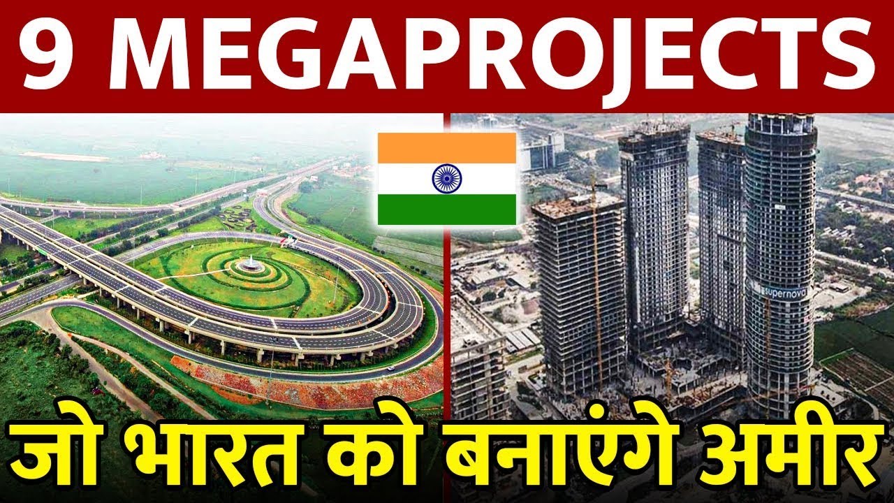 9 megaprojects जो भारत को अमीर बनाएंगे।Top 9 Indian mega projects in ...