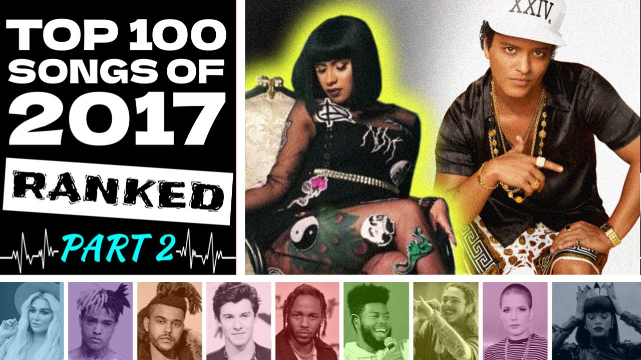 Billboard Top 100 Songs of 2017: RANKED Worst to Best (Part 2) - YouTube