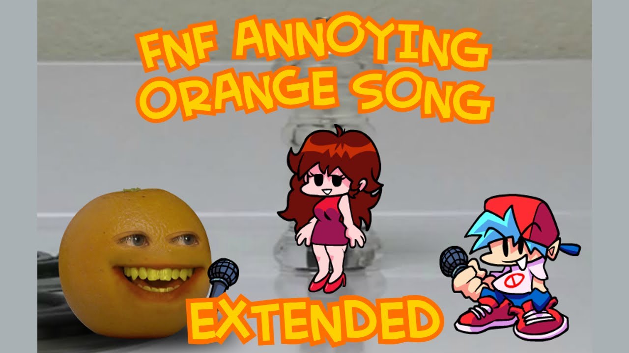 FNF Annoying Orange Song (Extended) - YouTube