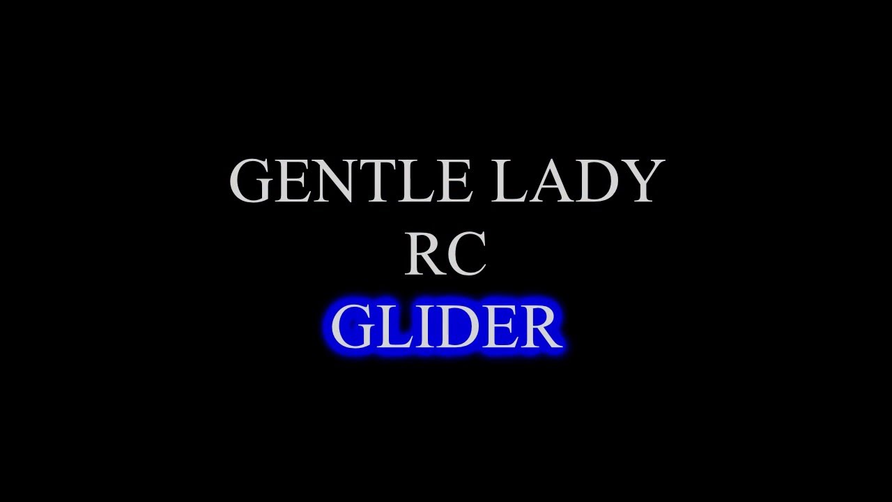 GENTLE LADY RC - YouTube